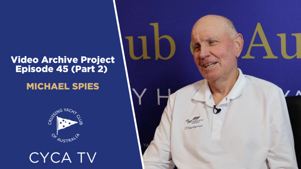 Michael Spies | VIDEO ARCHIVE PROJECT - Cruising Yacht Club of Australia